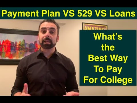 How to pay for college Payment Plans VS 529 Plans VS Student Loans ...