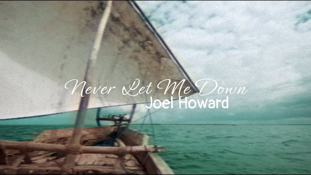 Never Let Me Down | Official Lyric Video | Joel Howard - YouTube