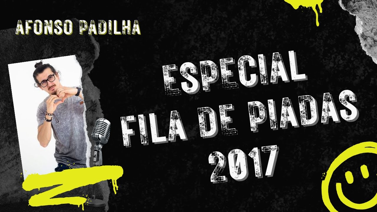 Especial Fila de Piadas 2017 - Afonso Padilha - YouTube