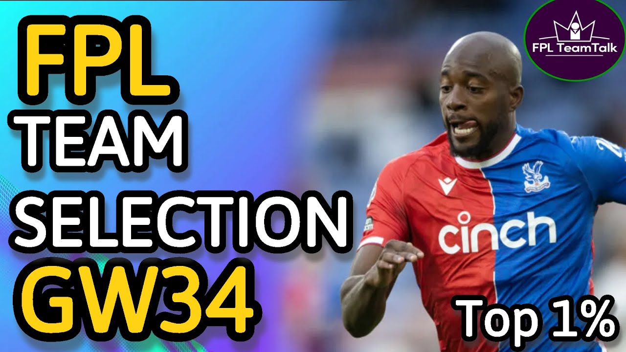 FPL | TEAM SELECTION | GW34 | Fantasy Premier League tips 23/24 | - YouTube