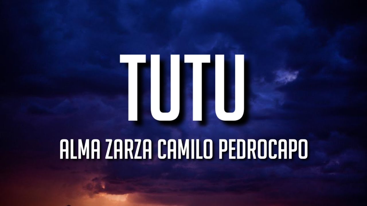 ALMA ZARZA - TUTU - CAMILO - PEDROCAPO (Cover) (Lyrics) (TikTok Song ...