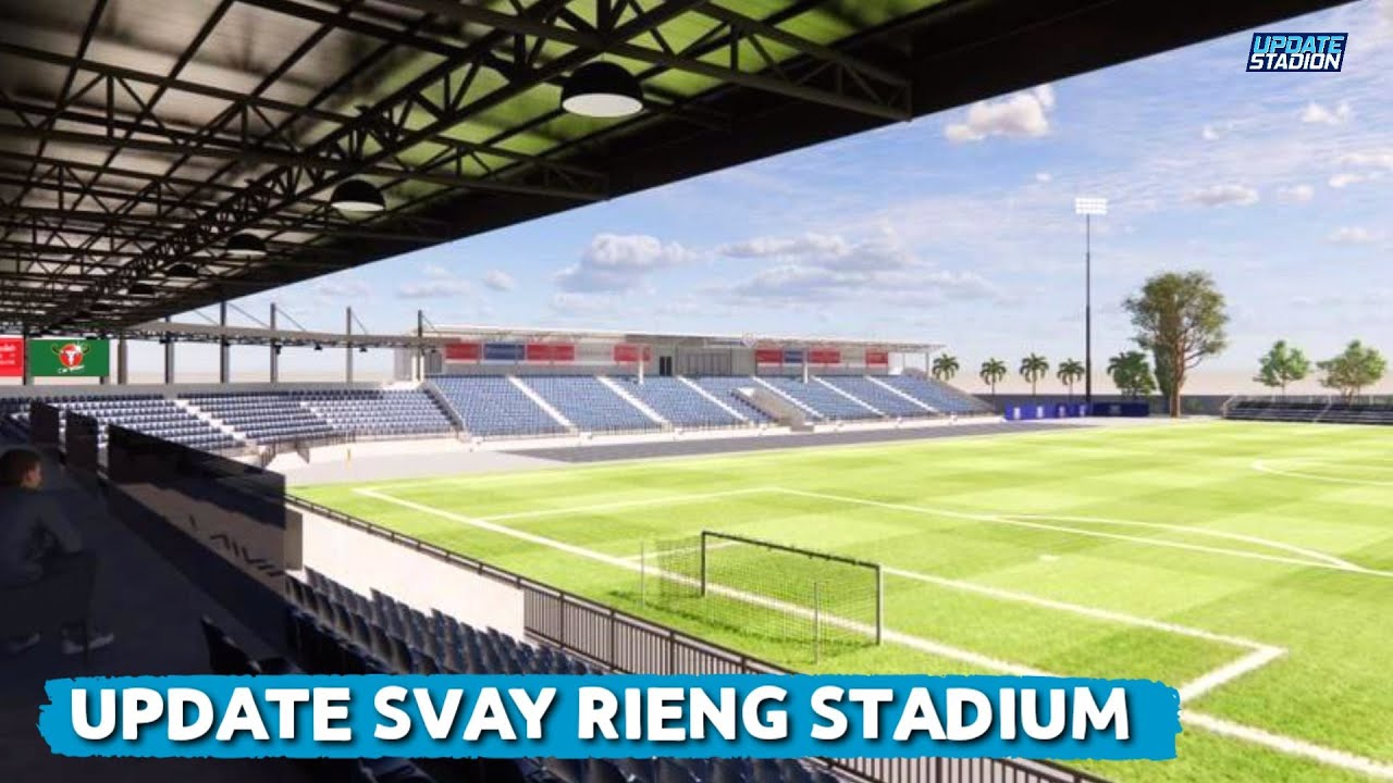 MUNGIL TAPI MODERN! Update Renovasi Stadion Svay Rieng, Kamboja ...