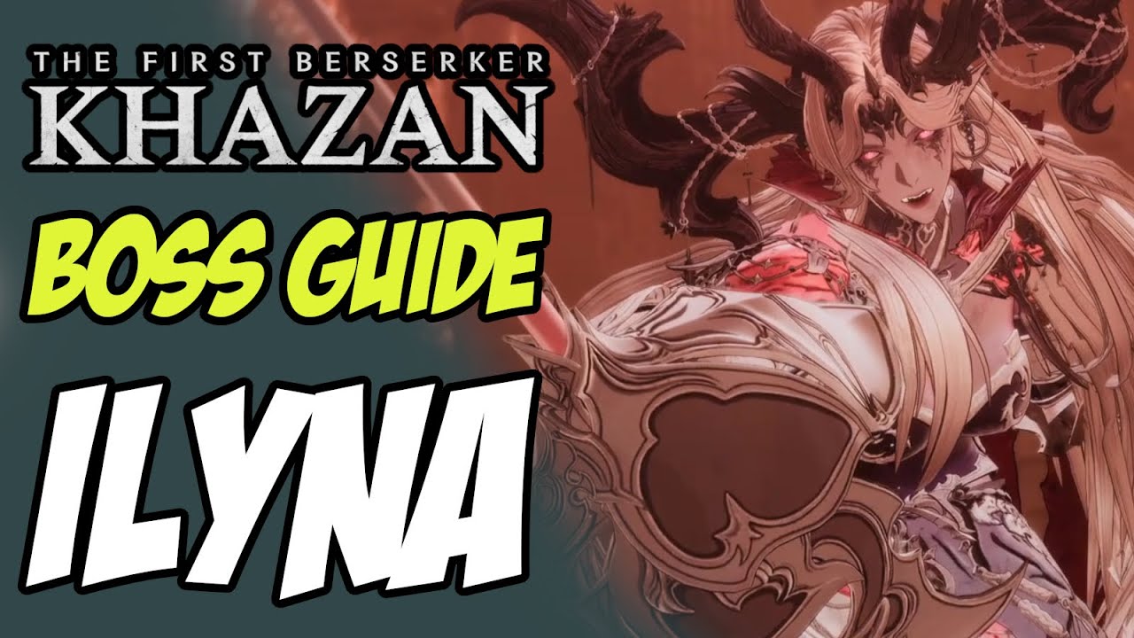First Berserker Khazan Princess Ilyna Defeat Boss Guide – Very Easy ...