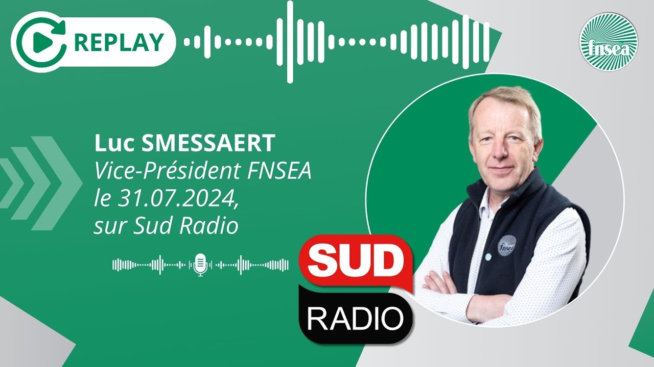 Luc Smessaert, vice-président FNSEA sur Sud Radio, 31.07.2024 - YouTube