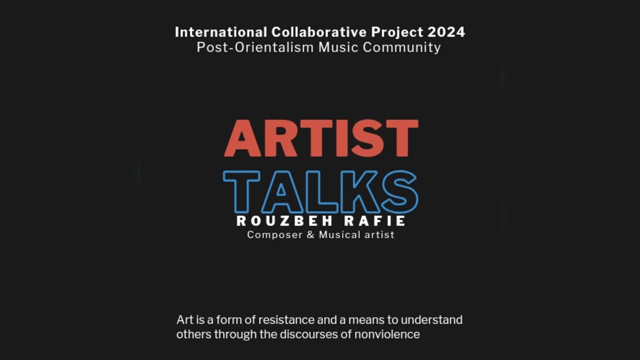 International Collaborative Project 2024, Artist Talks By Rouzbeh Rafie - YouTube