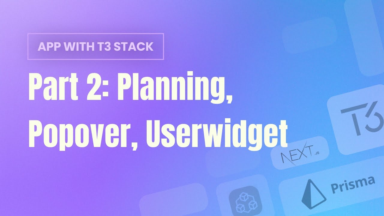 Part 2 - Planning, Popover, UserWidget | Building Typing App with T3 ...