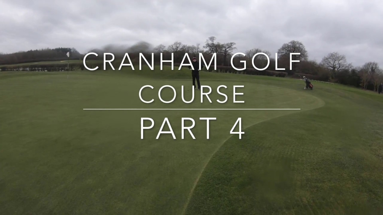 *THE FRUSTRATIONS OF GOLF* CRANHAM GOLF COURSE VLOG: Part 4 - YouTube