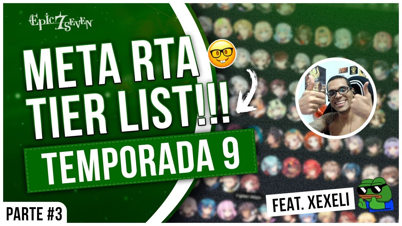 META RTA TIER LIST! [ TEMPORADA 9 ] - PARTE 3- Ft. Xexeli - EPIC SEVEN ...