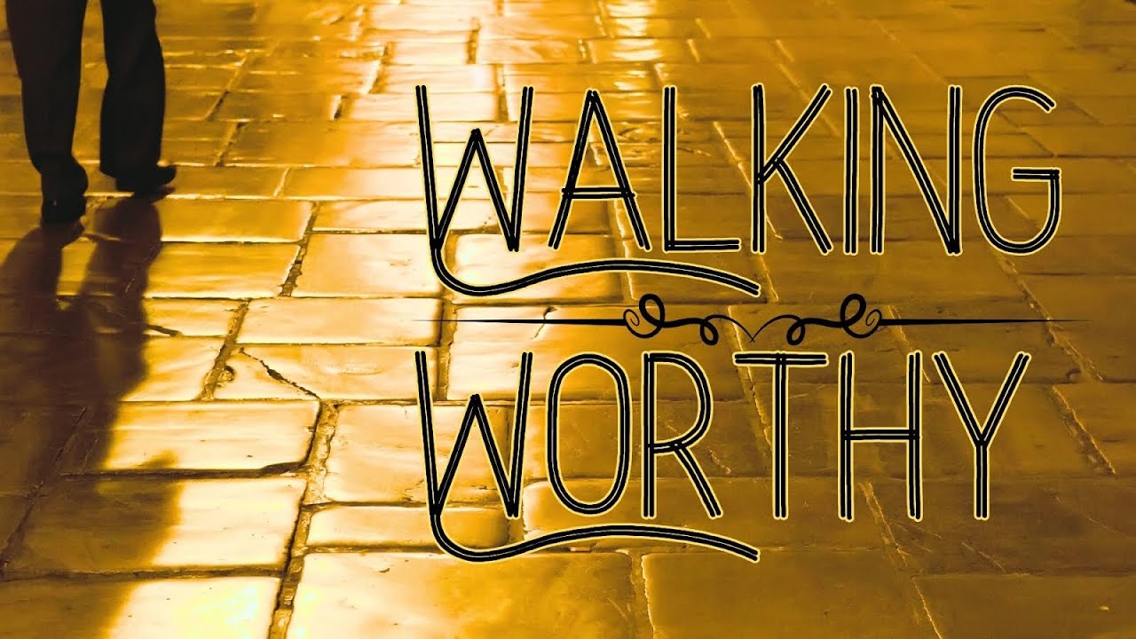 Walking Worthy 5/17/2023 - YouTube
