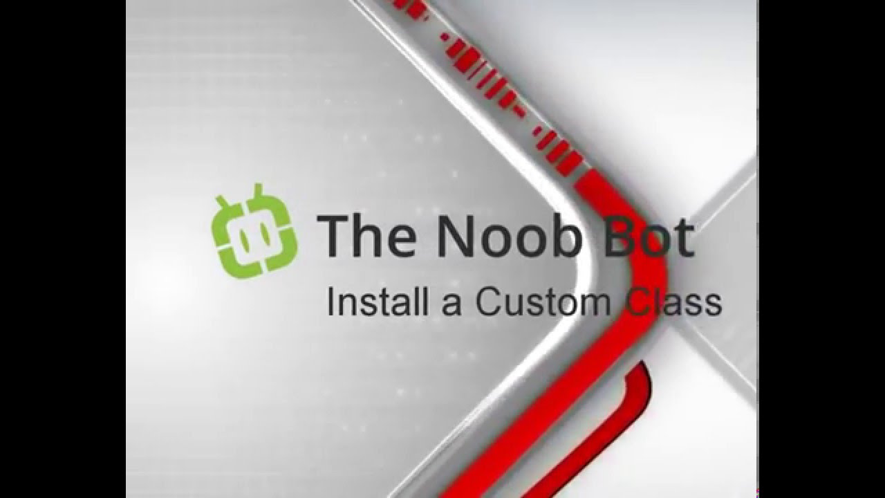 The Noob Bot presents install a Custuom Class - YouTube