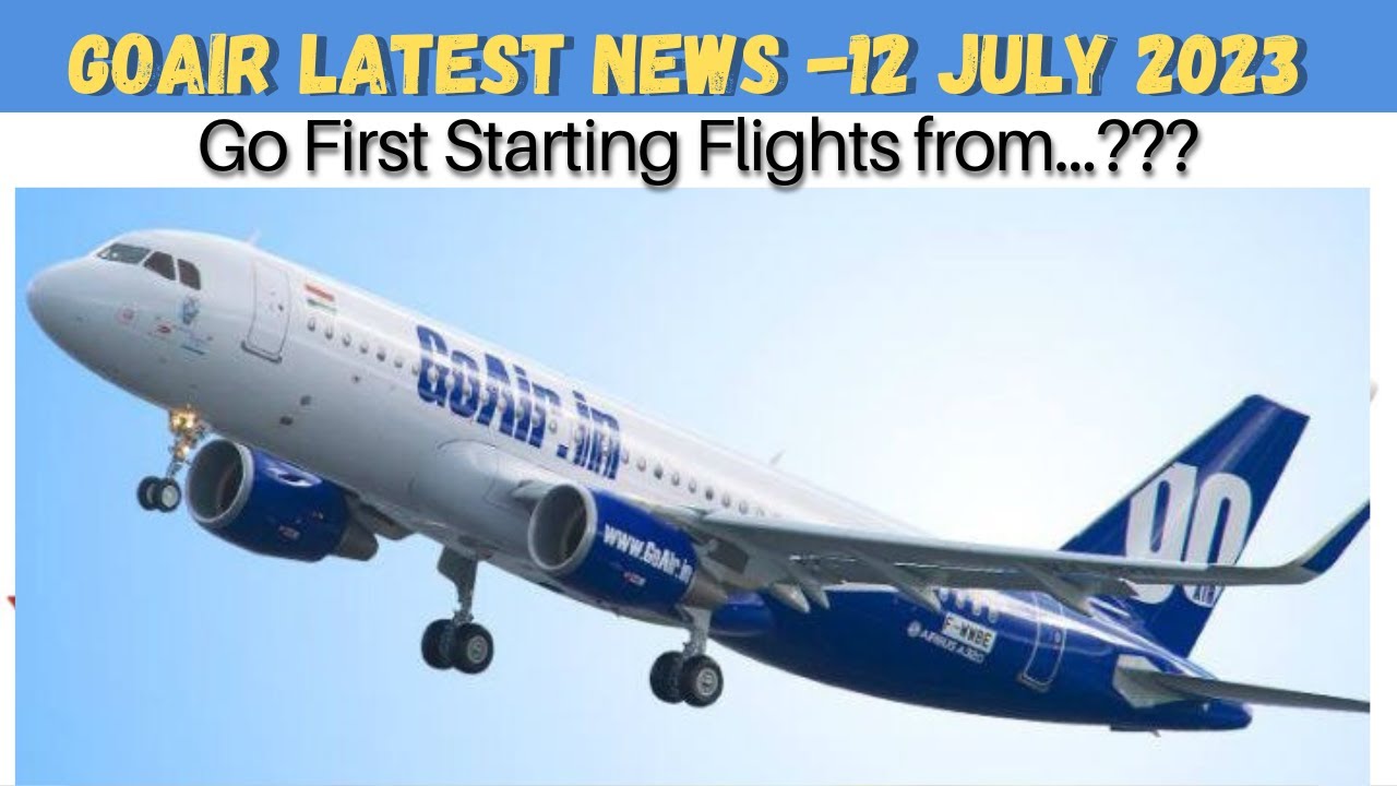Go Air Latest News | Go First Airlines Expression of Interest Business ...