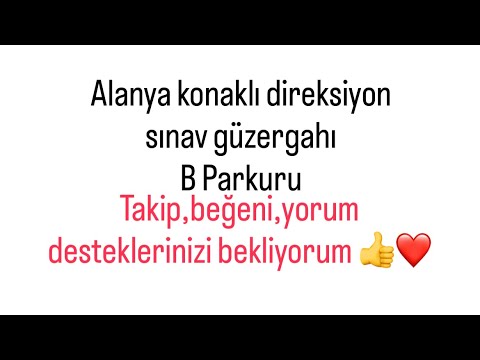 Ehliyet Sınavında Başarı İçin ✅ Alanya Konaklı B Parkuru Rehberi 2025