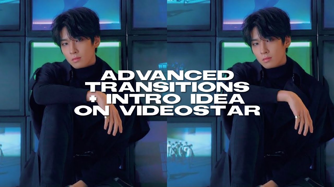 advanced transitions + intro idea | videostar tutorial - YouTube