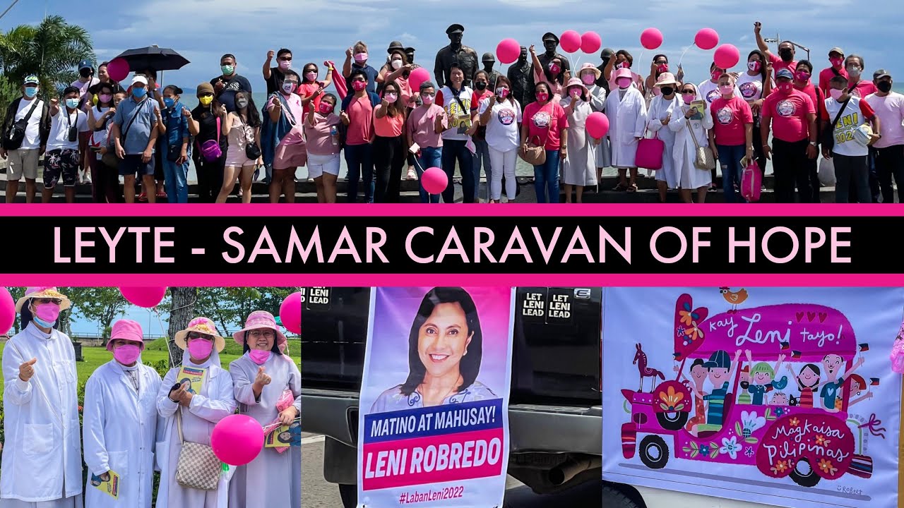 LEYTE - SAMAR CARAVAN OF HOPE | Leni Robredo | Dapat Si Leni | Laban ...