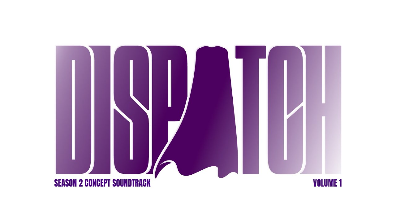 DISPATCH SEASON 2 CONCEPT SOUNDTRACK VOL 1 - YouTube