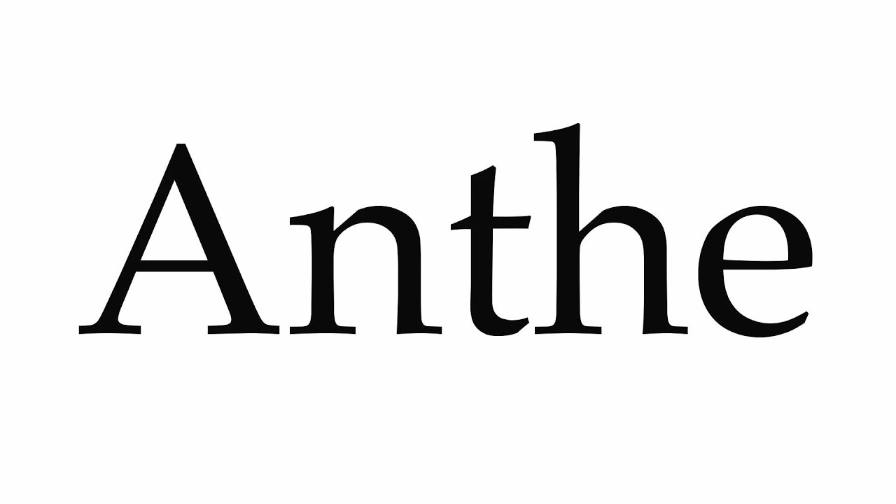 How To Pronounce Anthe YouTube how-to-pronounce-anthe-youtube