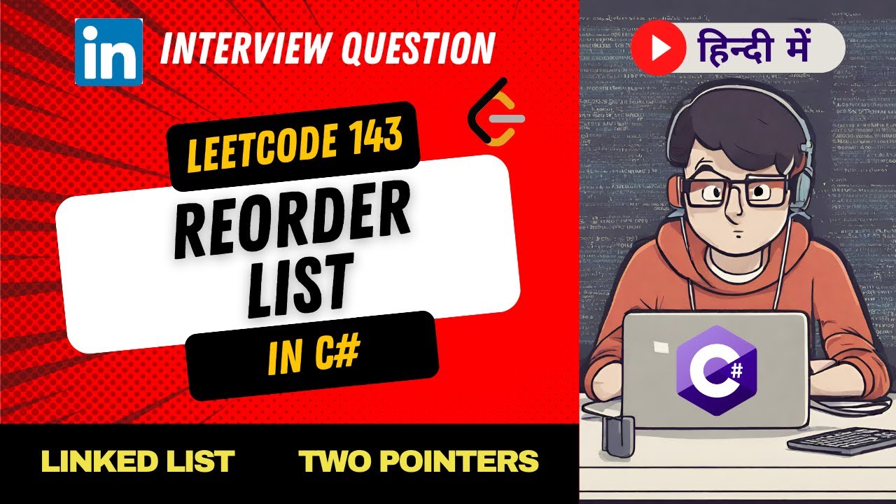 Leetcode143 Reorder List Explanation In Hindi हिंदी Linked List