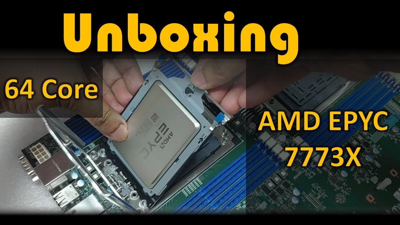 64 Core AMD EPYC 7773X Unboxing - YouTube