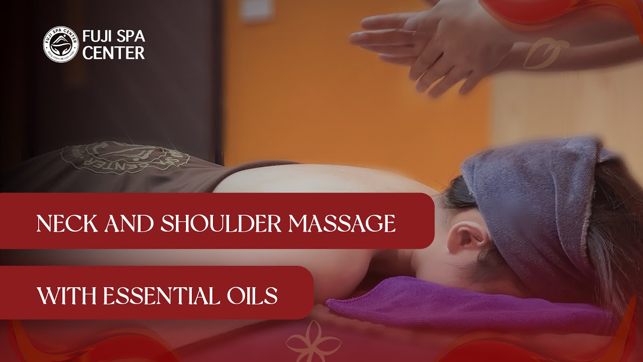 Neck And Shoulder Massage With Essential Oils | Fuji Spa Center | Neck ...