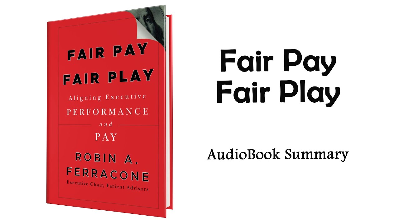 Fair Pay, Fair Play by Robin A. Ferracone | Summary - YouTube