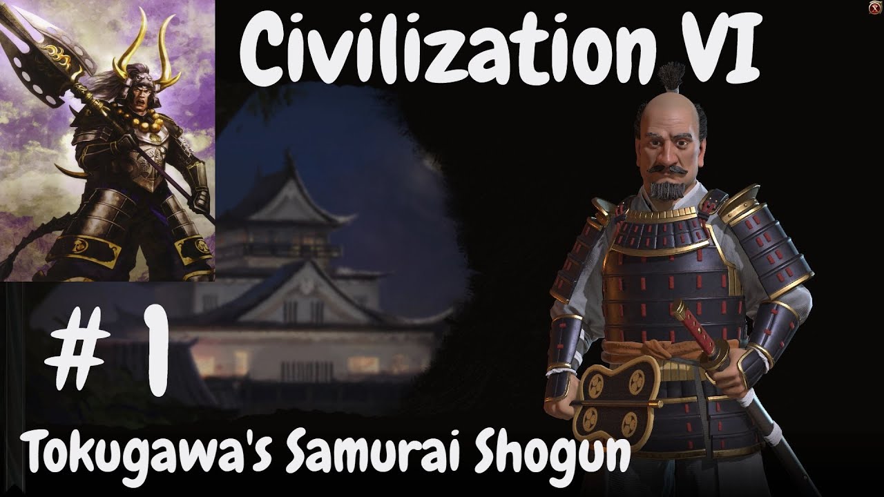 Syd Meiers Civilization VI "NEW DLC" Tokugawa Ieyasu In Samurai ...