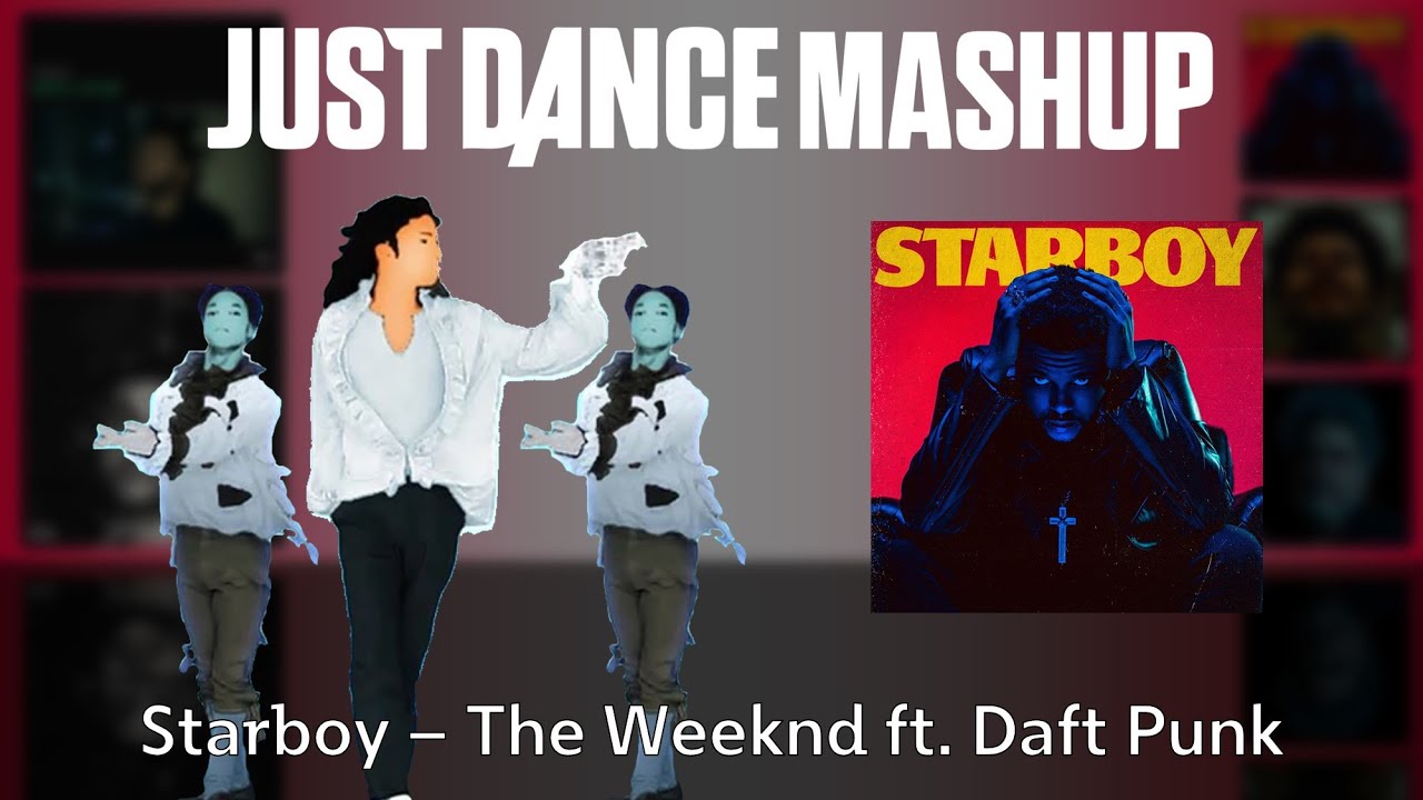 Starboy by The Weeknd ft. Daft Punk - Just Dance Mashup - YouTube