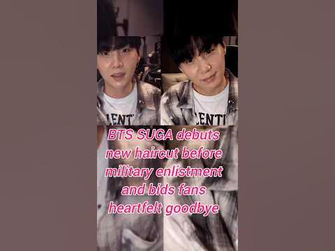 BTS SUGA DEBUTS NEW HAIRCUT FOLLOW MILITARY ENLISTMENT AND BIDS FANS HEARTFELT GOODBYE #suga # ...
