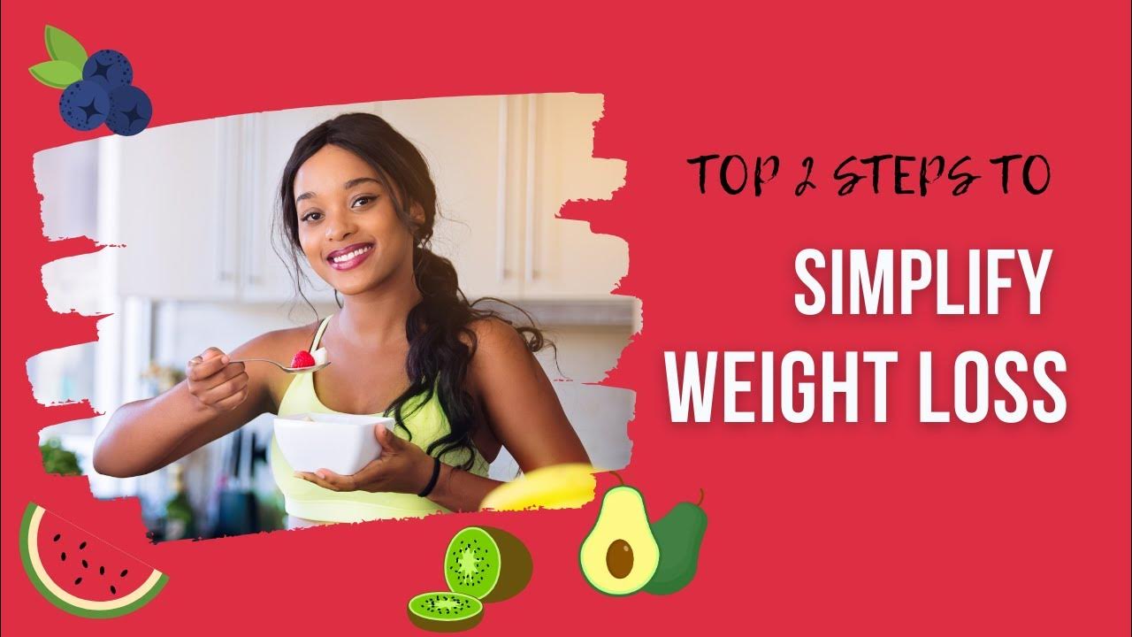 Top 2 Steps To Weight Loss - YouTube