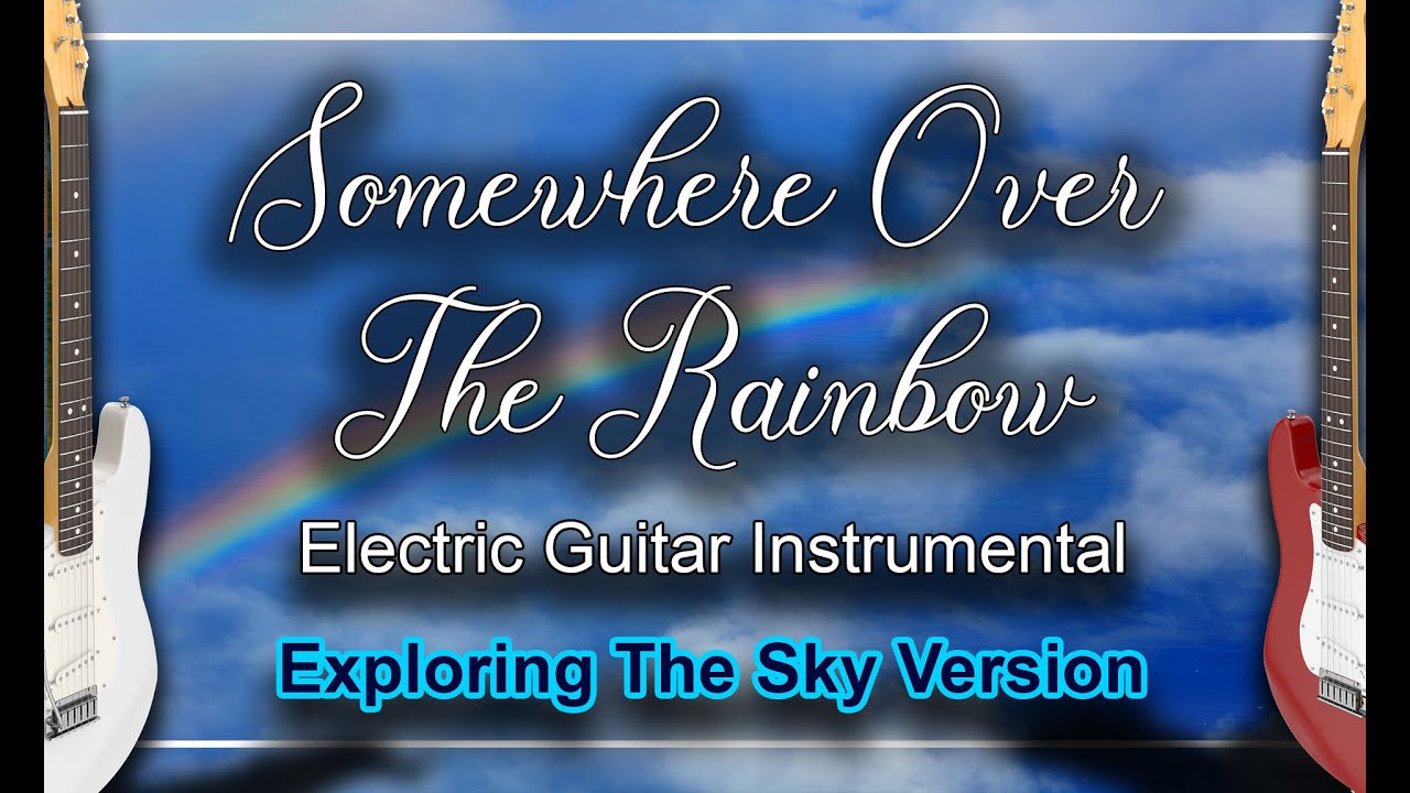 Somewhere Over the Rainbow Guitar Instrumental Cover - YouTube