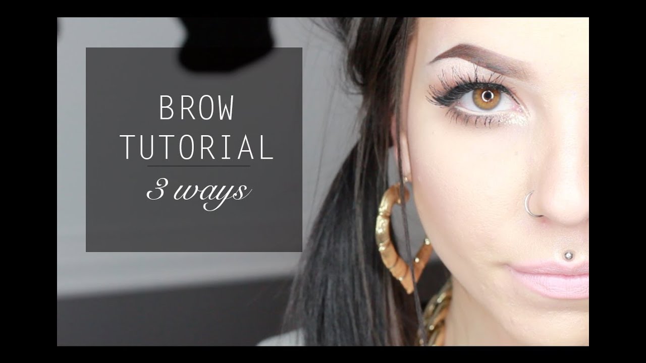 BROW TUTORIAL | 3 WAYS - YouTube