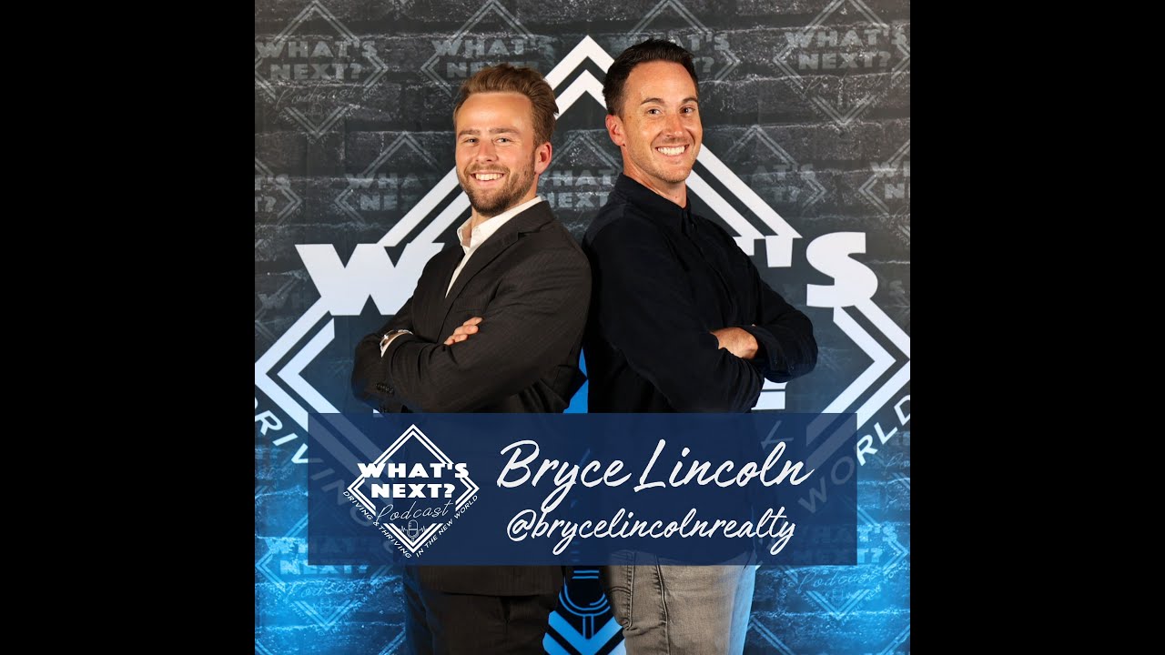 Episode 51 "Young and Driven: Bryce Lincoln's Path to Real Estate ...