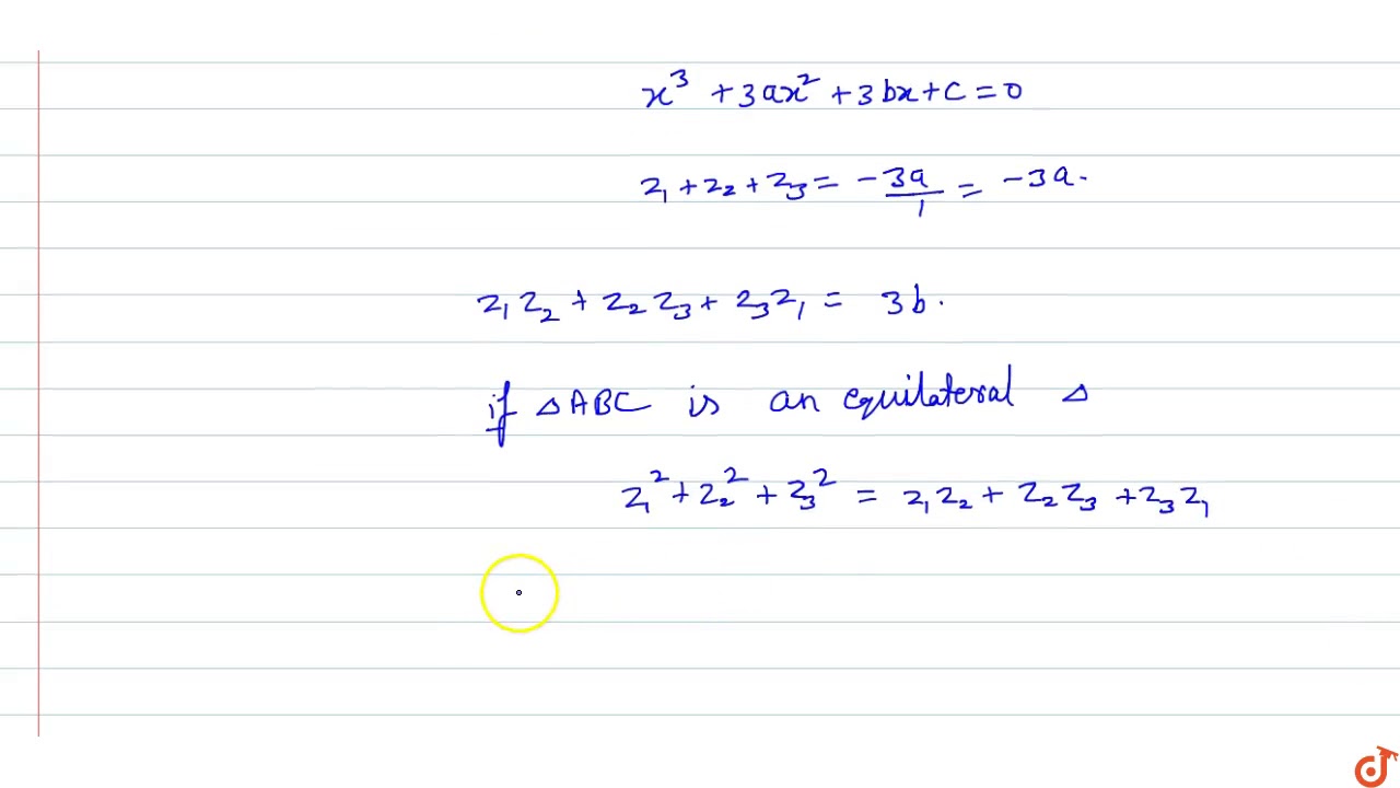 The Roots z 1 Z 2 Z 3 Of The Equation x 3 3ax 2 3bx C 0