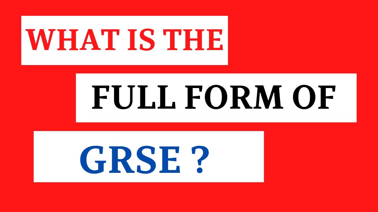 GRSE FULL FORM PART (901) - YouTube