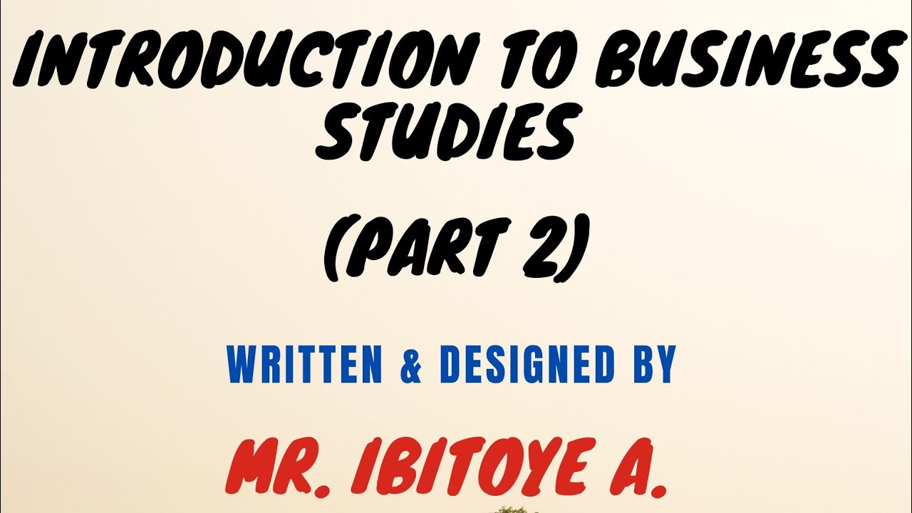 Introduction To Business Studies (Part 2) - YouTube