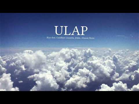 ULAP (Lyric Video) - Kiyo feat. Guddhist Gunatita, Jrldm, Alisson Shore