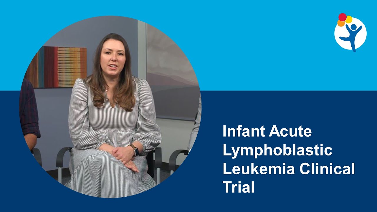 Infant Acute Lymphoblastic Leukemia Clinical Trial - YouTube