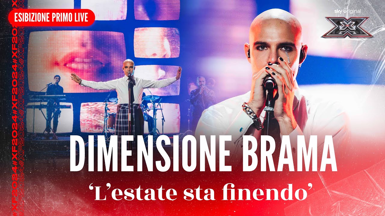 Dimensione Brama | ‘L’estate sta finendo’ | Esibizione Primo Live | X ...
