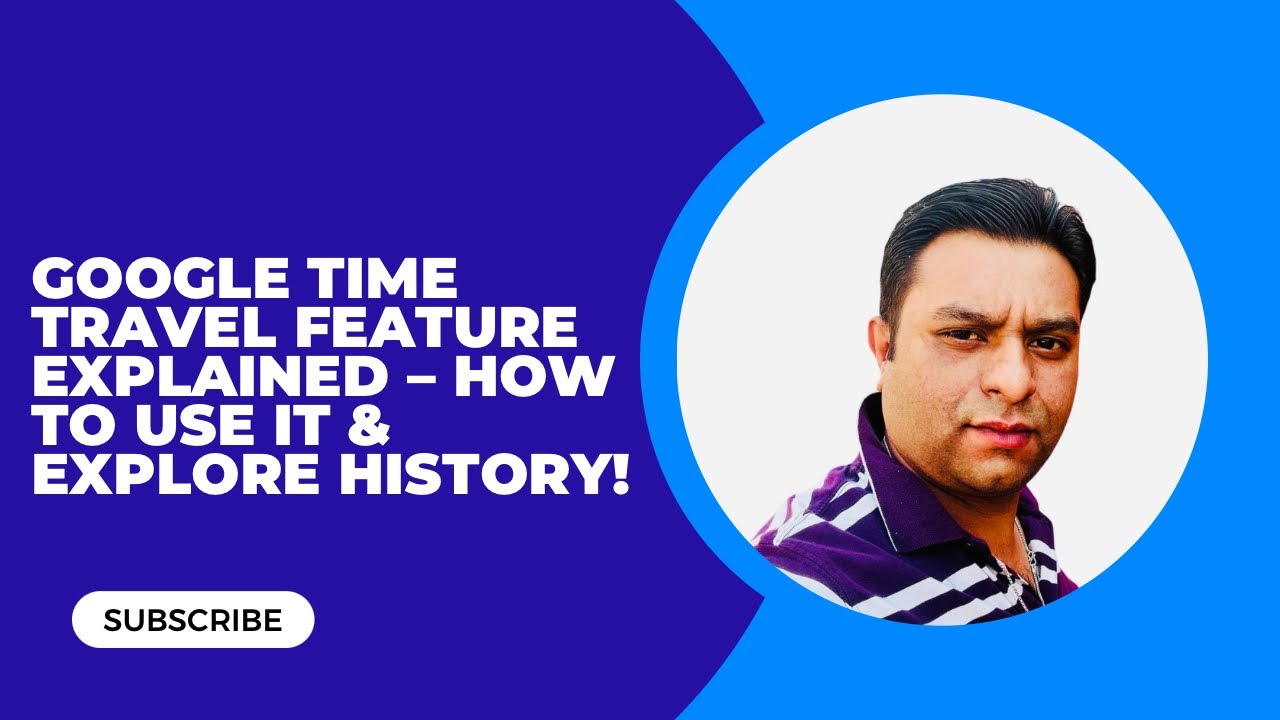 Google Time Travel Feature Explained – How to Use It & Explore History ...