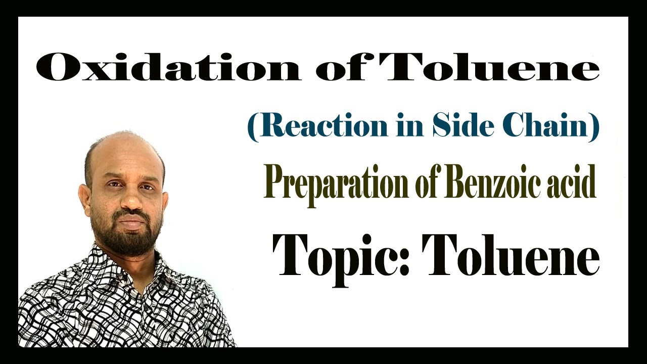 Lesson 8: Oxidation at Side Chain of Toluene | Topic: Toluene | Organic ...