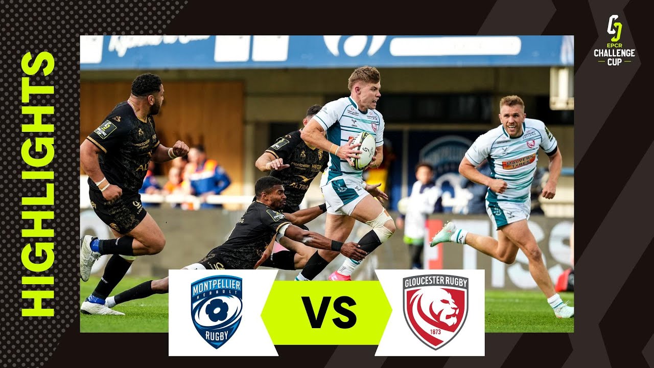 Temps forts : Montpellier Hérault Rugby – Gloucester Rugby Huitièmes de ...