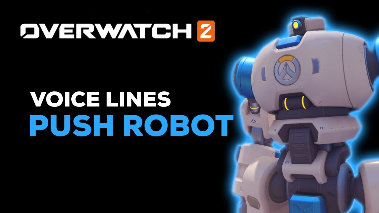 Overwatch 2 | Voicelines: Push Robot - YouTube