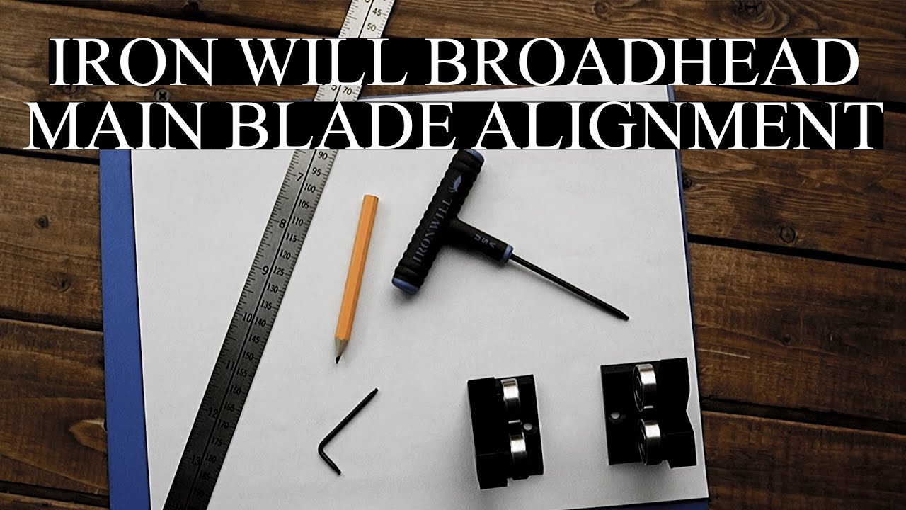 Iron Will Broadhead Main Blade Alignment - YouTube