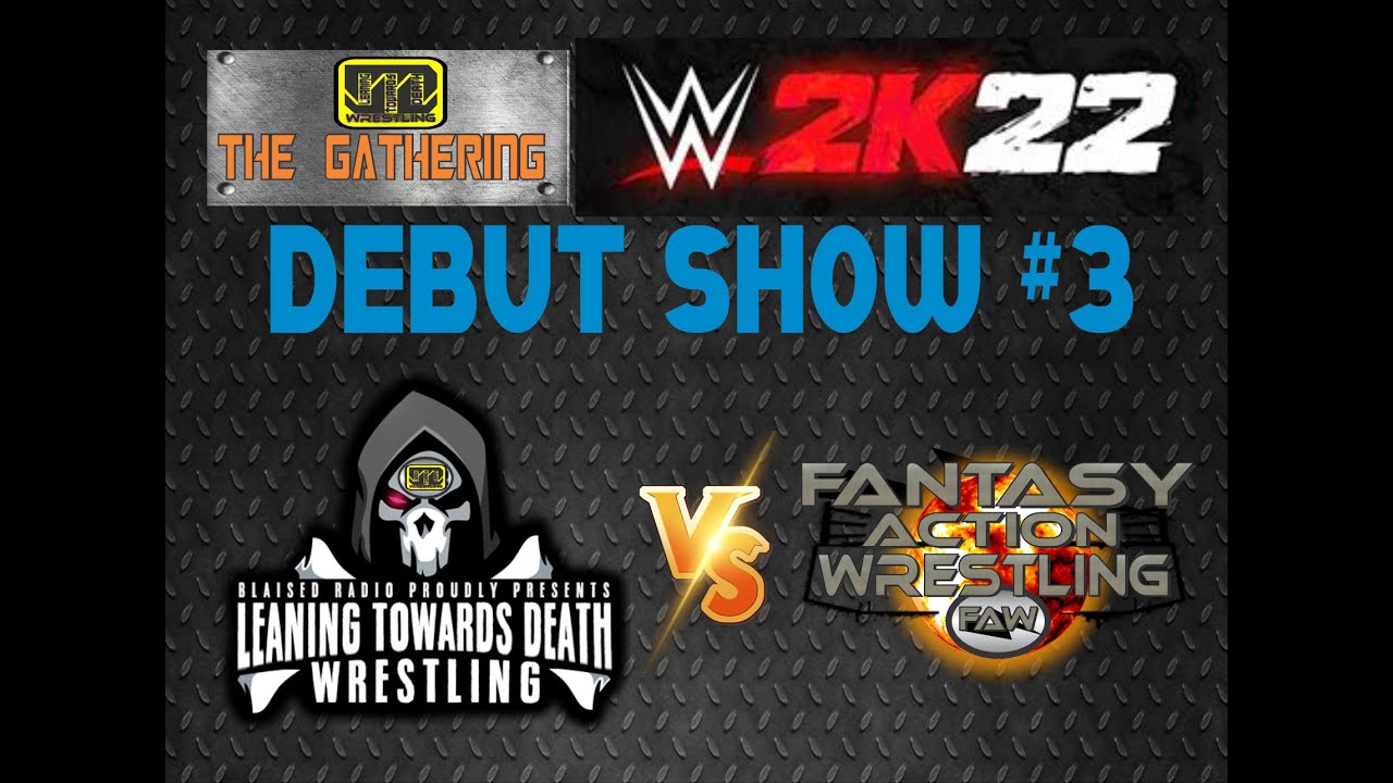 WWE2K22: 3.19 FAW49 2K22 Debut 3: LTD v FAW dream Matches, match ...