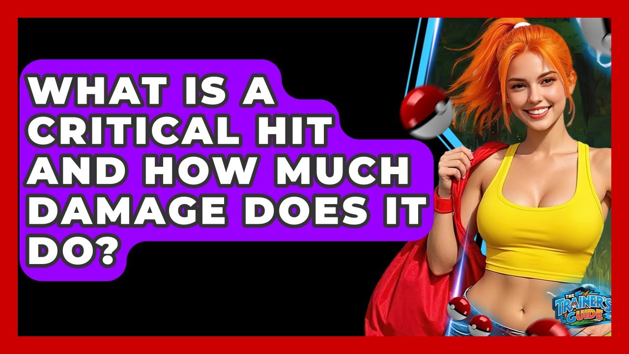 What Is A Critical Hit And How Much Damage Does It Do? - The Trainers ...