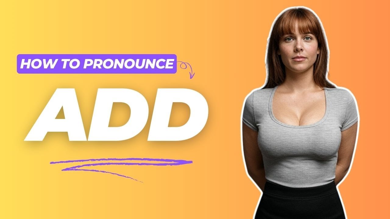 How to pronounce ADD in English (correctly) - YouTube
