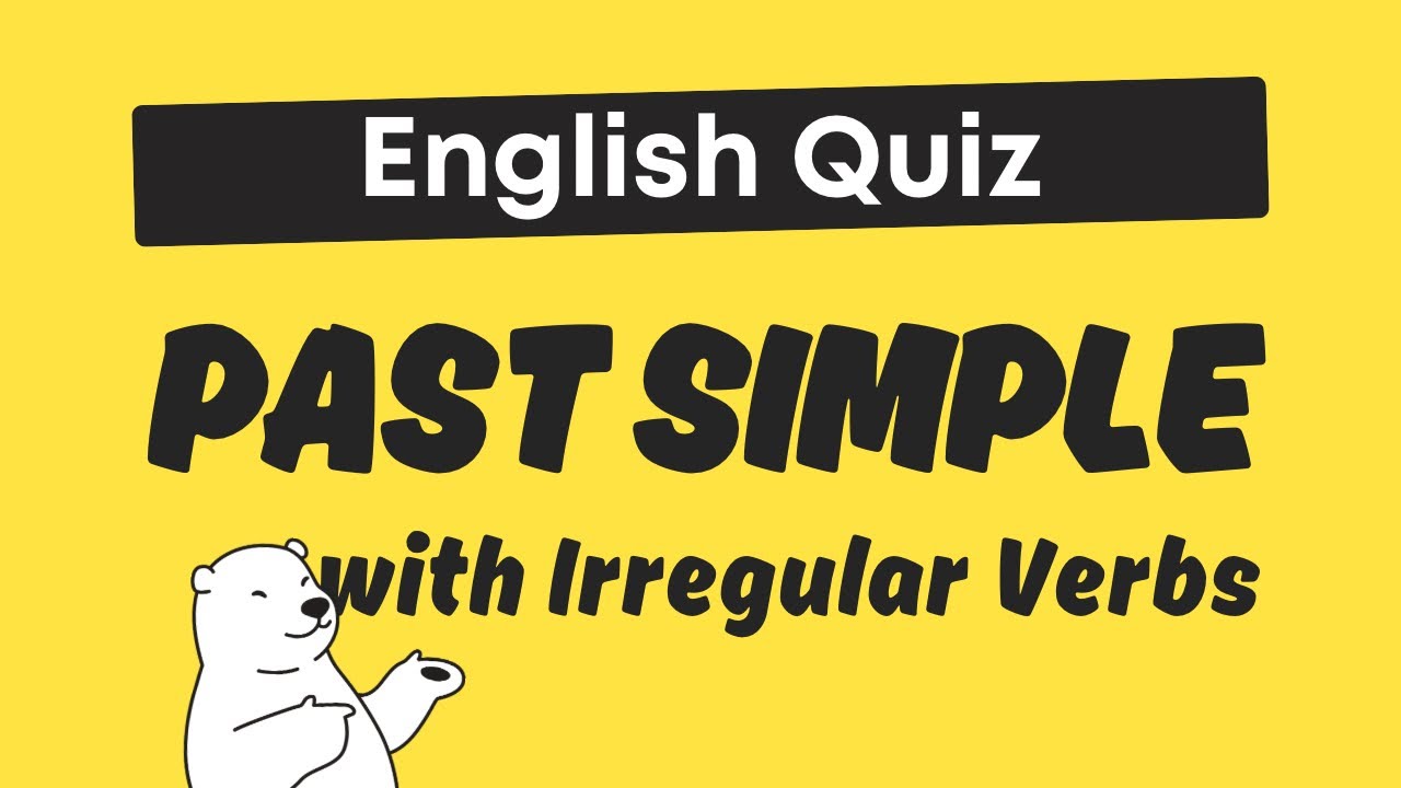 Past Simple Irregular Verbs Quiz: 15 Questions to Test your English ...