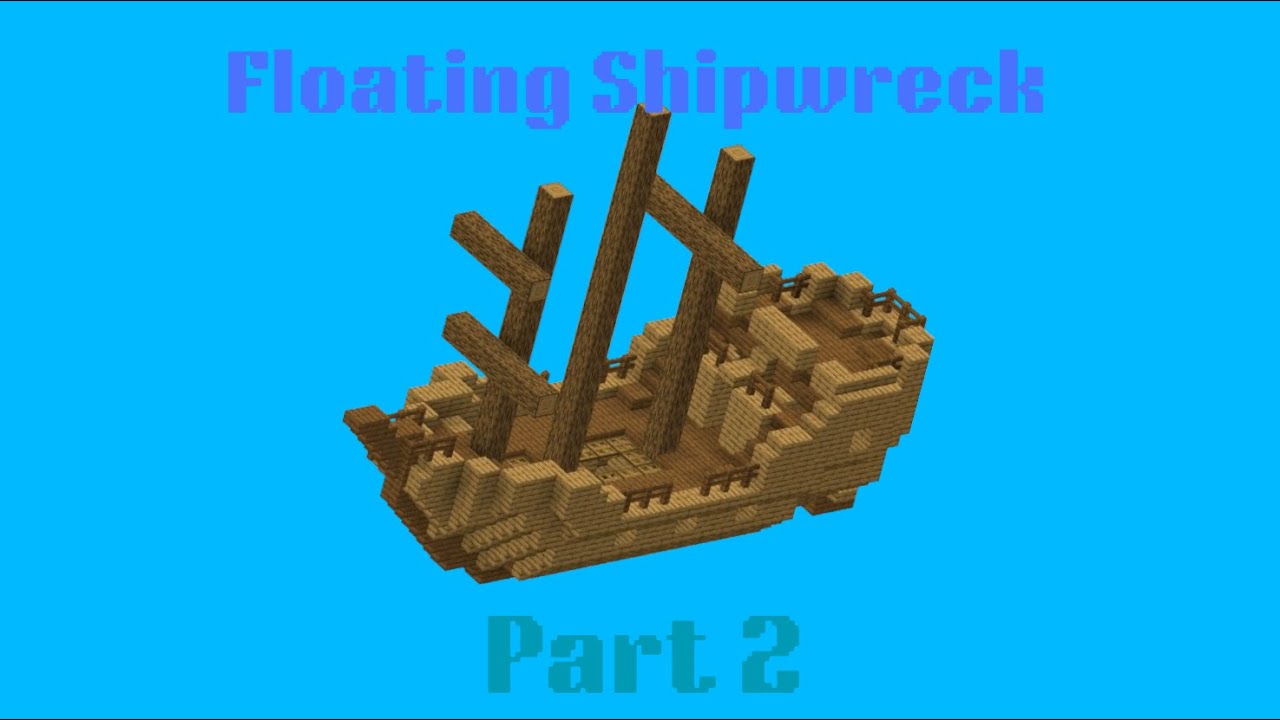 Floating Shipwreck Part 2 | MINECRAFT - YouTube