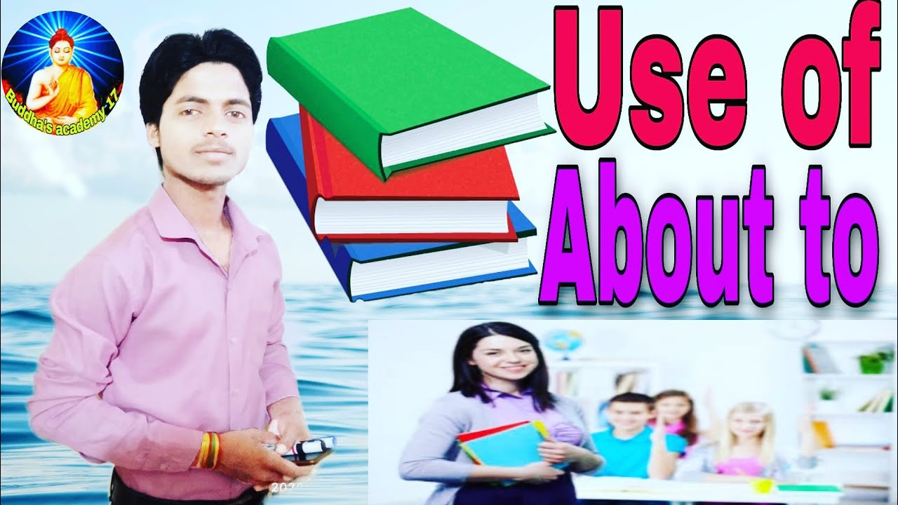 Use of about to| Use of about to be|use of about to and going to| how ...