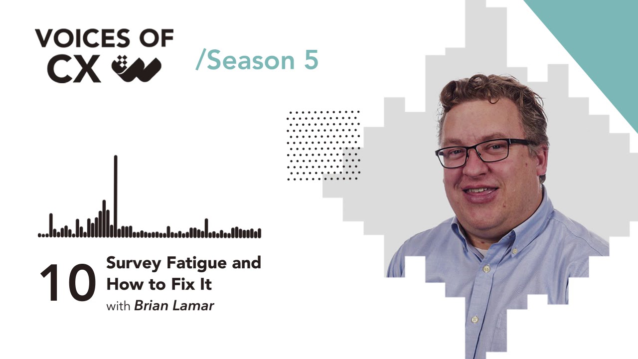 Brian Lamar - Survey Fatigue and How to Fix It - S5E10 - Voices of CX ...