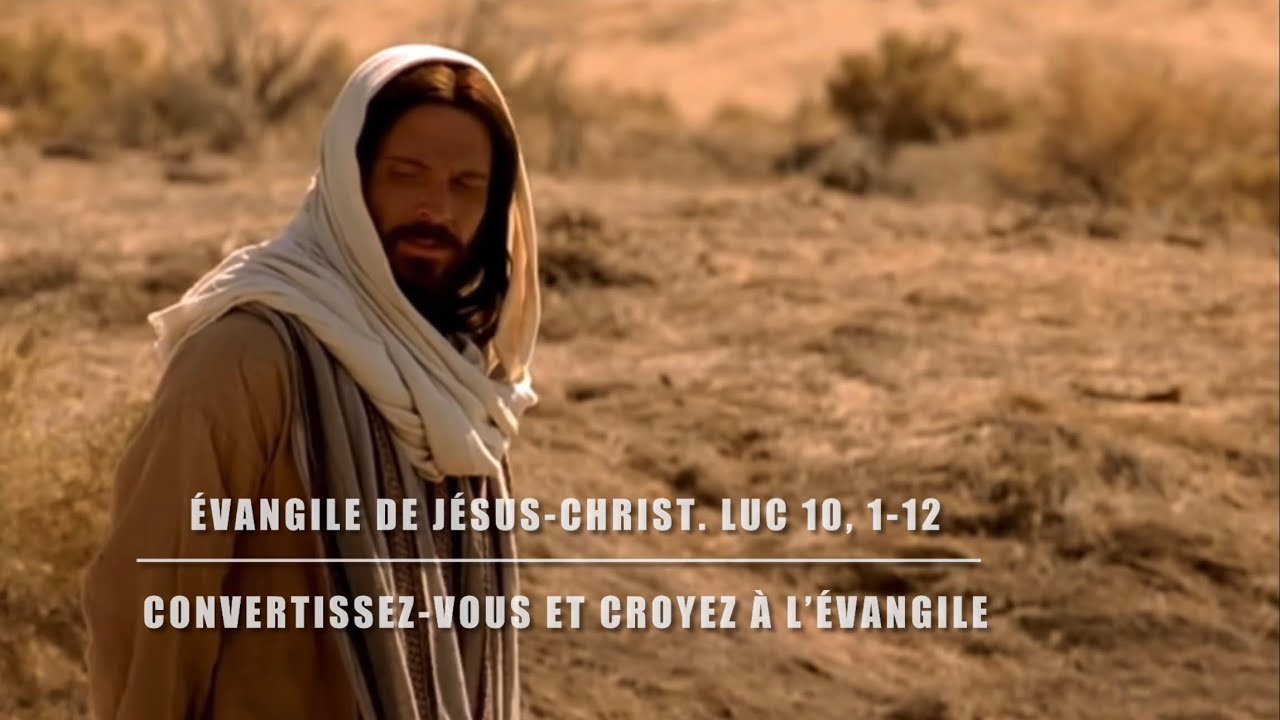 Évangile de Jésus-Christ + commentaire : Luc 10, 1-12 - Convertissez ...